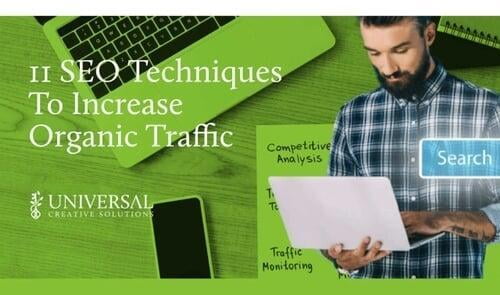 11 SEO Techniques To Increase Organic Traffic | Universal Creative ...