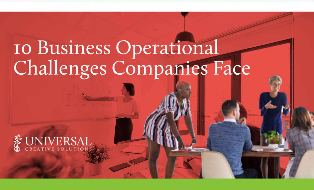 10 Business Operational Challenges Companies Face | Universal Creative ...