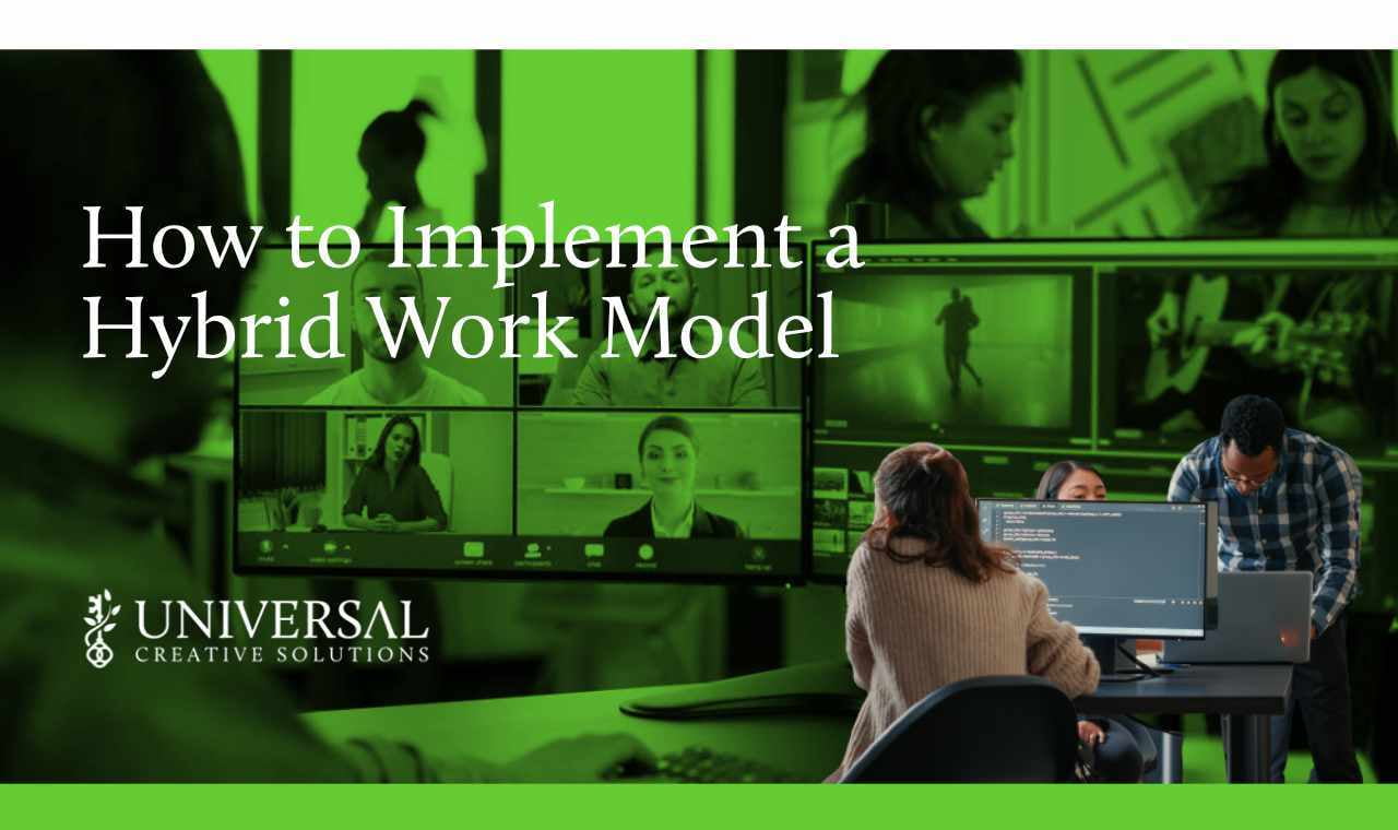 How to Implement a Hybrid Work Model | Universal Creative Solutions