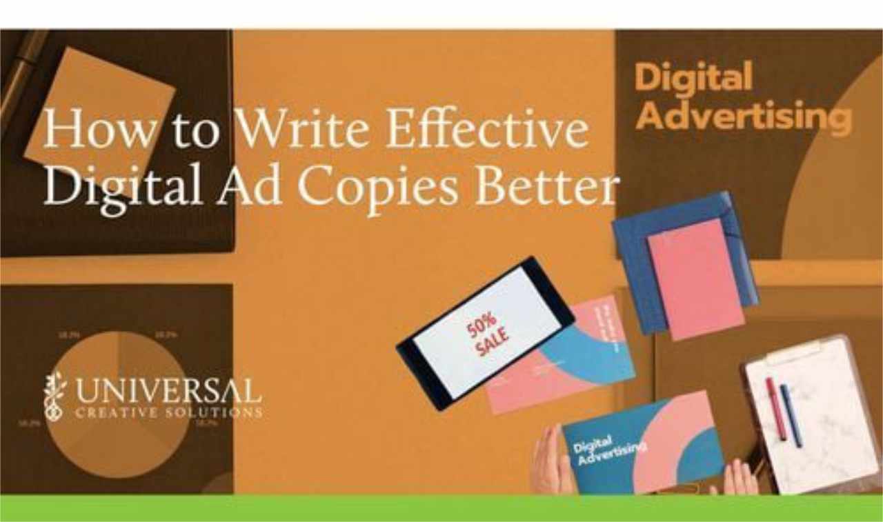 How to Write More Effective Digital Ad Copy | Universal Creative Solutions
