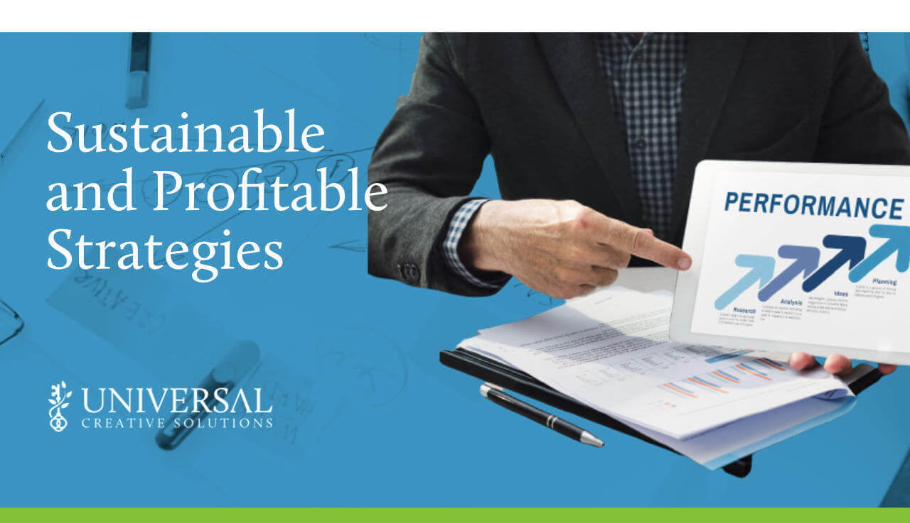 Sustainable and Profitable Strategies | Universal Creative Solutions