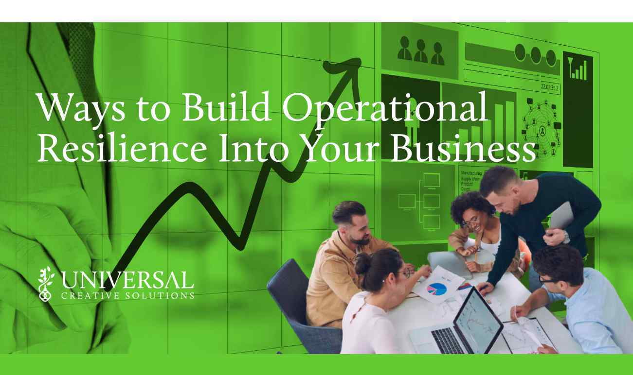 Ways to Build Operational Resilience Into Your Business | Universal ...
